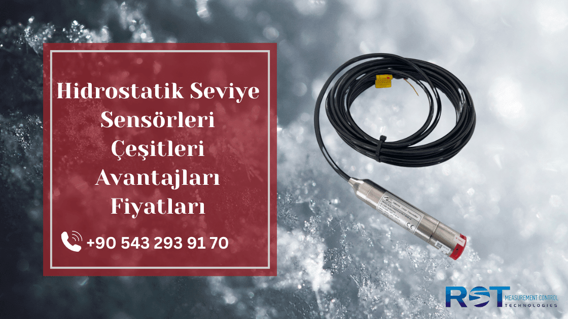 Hidrostatik Seviye Sensörleri | Çeşit ve Fiyat Avantajları